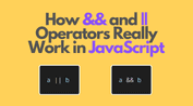 How && and || Operators Really Work in JavaScript