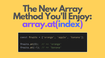 The New Array Method You'll Enjoy: array.at(index)