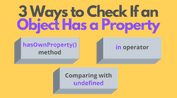 3 Ways to Check If an Object Has a Property/Key in JavaScript