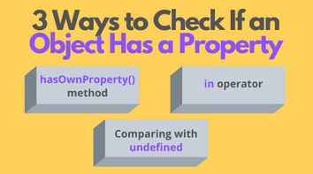 3 Ways to Check If an Object Has a Property/Key in JavaScript