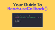 Your Guide to React.useCallback()