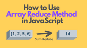 How to Use Array Reduce Method in JavaScript