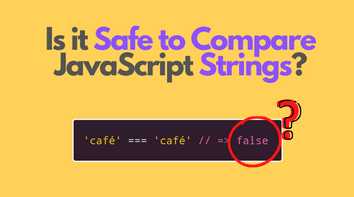 Is it Safe to Compare JavaScript Strings?